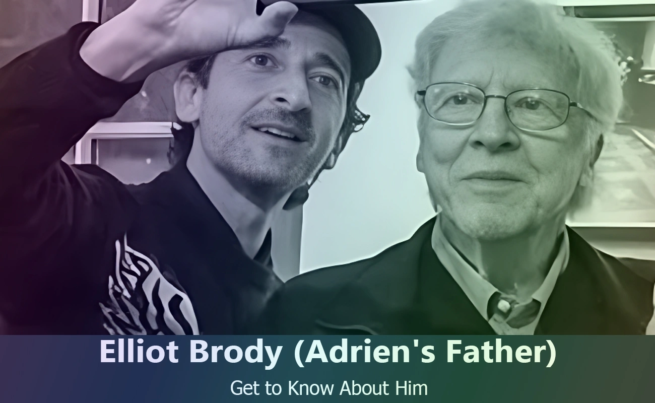 Who Is Elliot Brody? Meet Adrien Brody’s Father and His Story ...