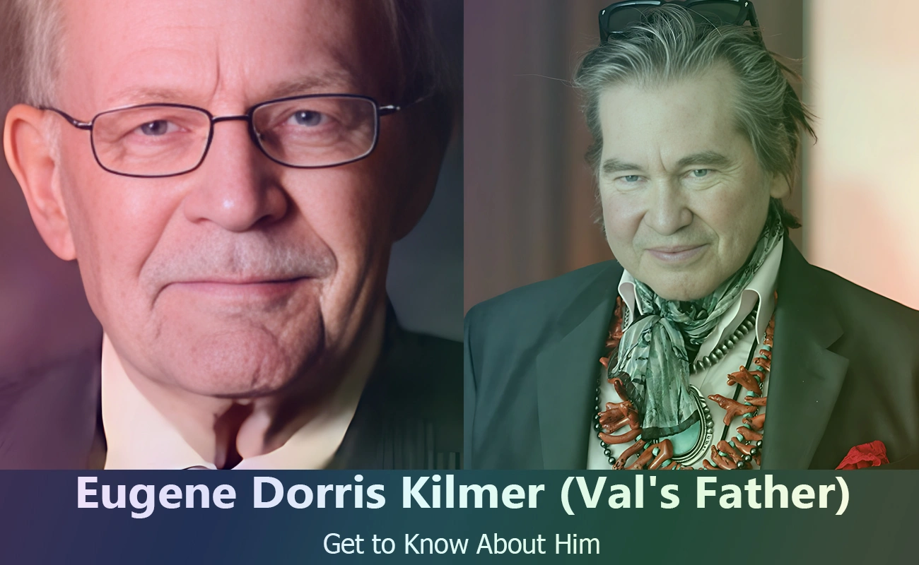 Who Was Eugene Dorris Kilmer? Discover the Life of Val Kilmer's Father ...
