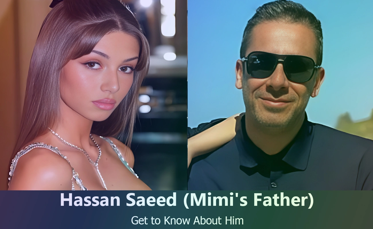 Who Is Hassan Saeed? Meet Mimi Keene’s Father | Celebrities InfoSeeMedia