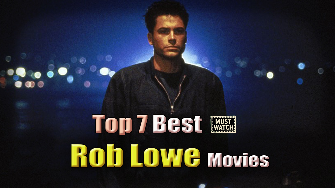 Rob Lowe Top 7 Movies | Celebrities InfoSeeMedia