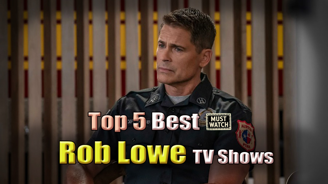 Top 5 Rob Lowe TV Shows | Celebrities InfoSeeMedia