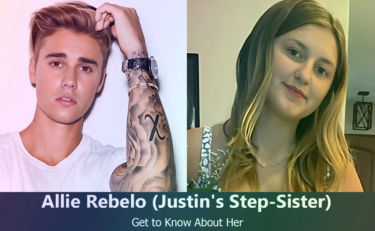 Who Is Allie Rebelo? Inside Justin Bieber’s Step-Sister’s Life ...