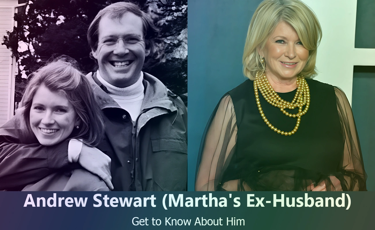 Andrew Stewart : Martha Stewart's Ex-Husband – Facts You Should Know ...