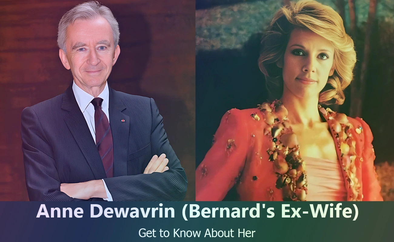 Who Is Anne Dewavrin? Facts About Bernard Arnault’s First Wife You ...