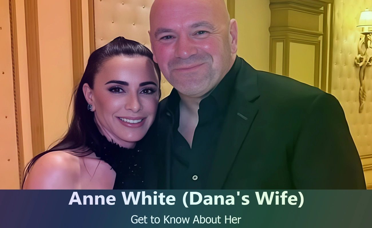 Who Is Anne White? Meet Dana White’s Wife and Learn About Her Life ...