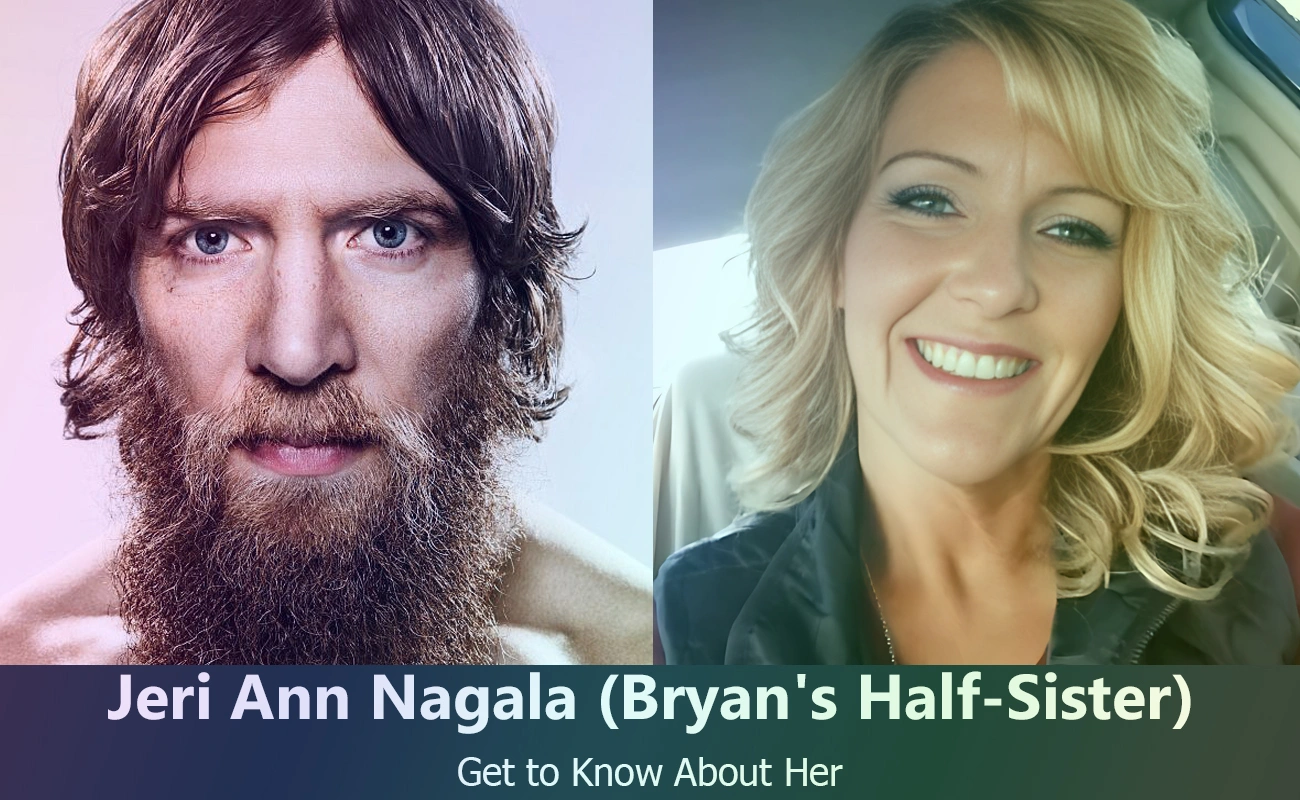 Who Is Jeri Ann Nagala? Meet Bryan Danielson’s Private Half-Sister ...