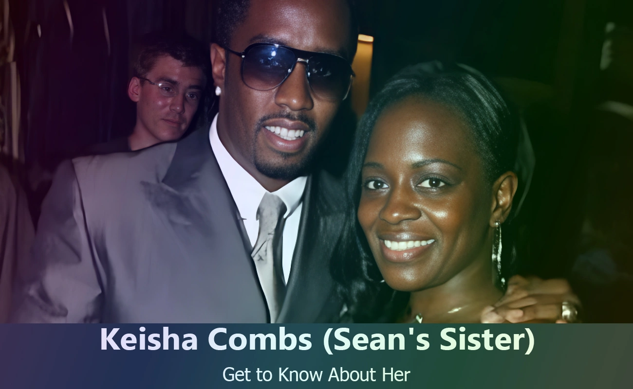 Who Is Keisha Combs? Meet Sean Combs’s Sister You’ve Never Heard About