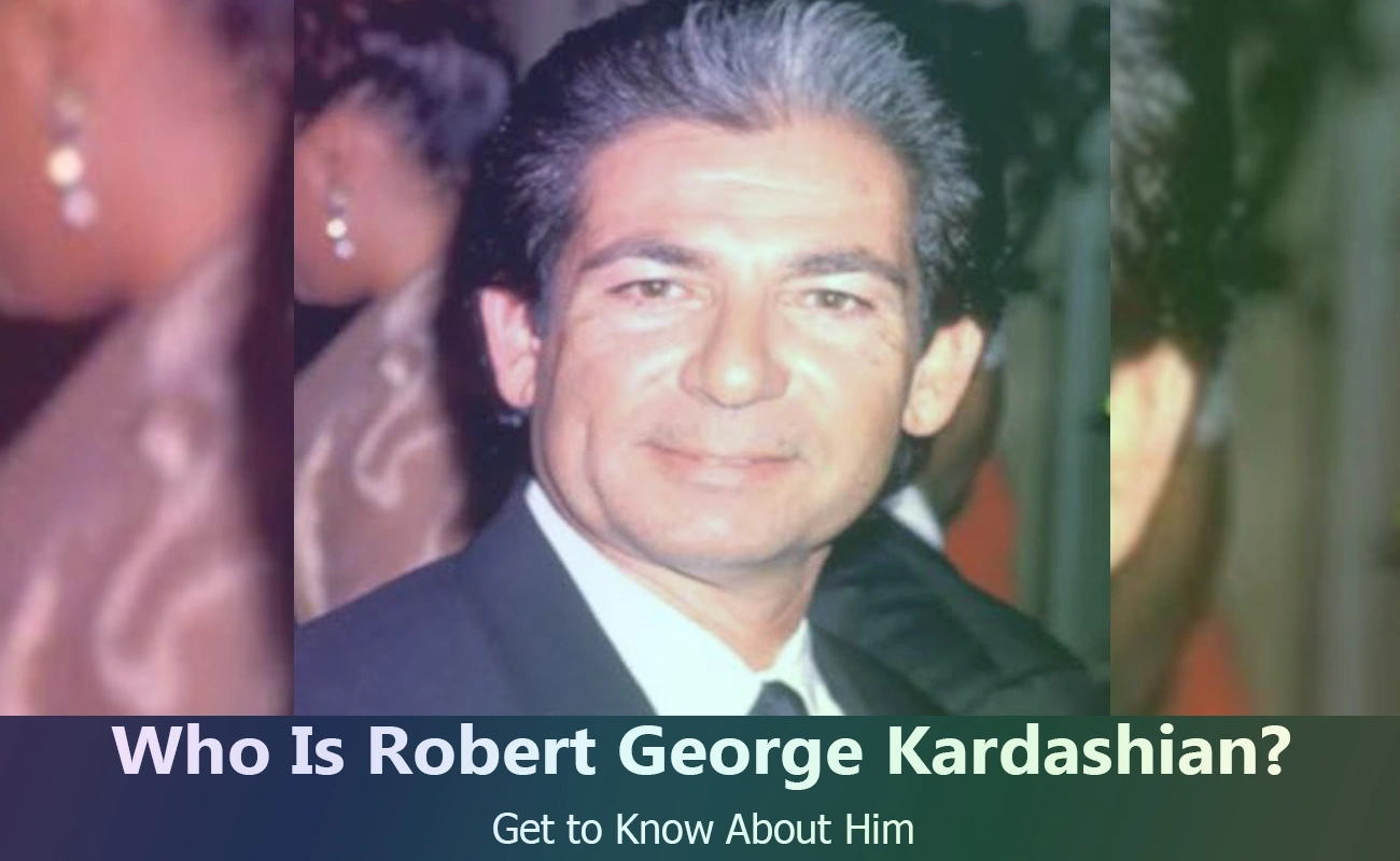 Who Was Robert Kardashian? Facts About Kim Kardashian’s Father ...
