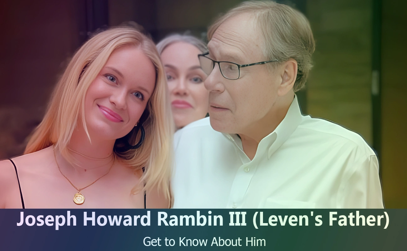 Who Was Joseph Howard Rambin III? Discover Leven Rambin’s Father and ...