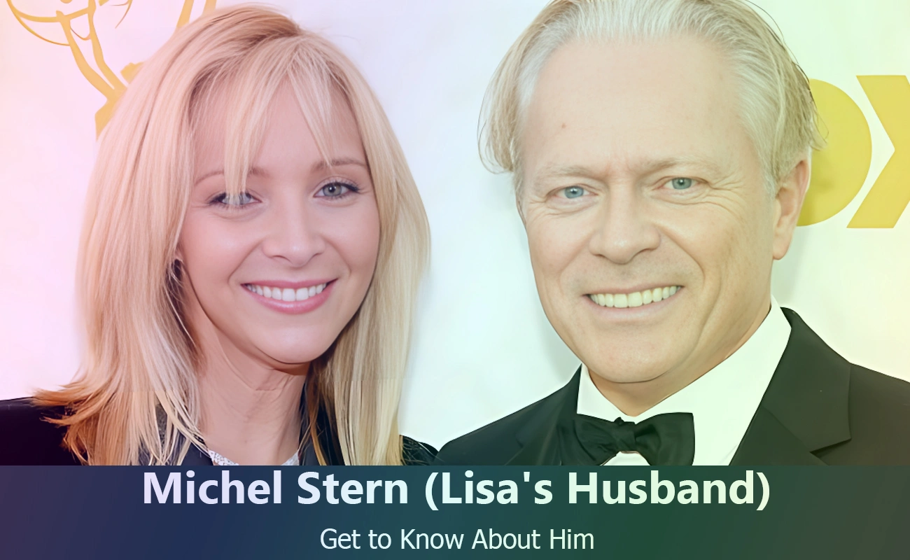 Who Is Michel Stern? Meet Lisa Kudrow’s Private Husband and Family Man ...