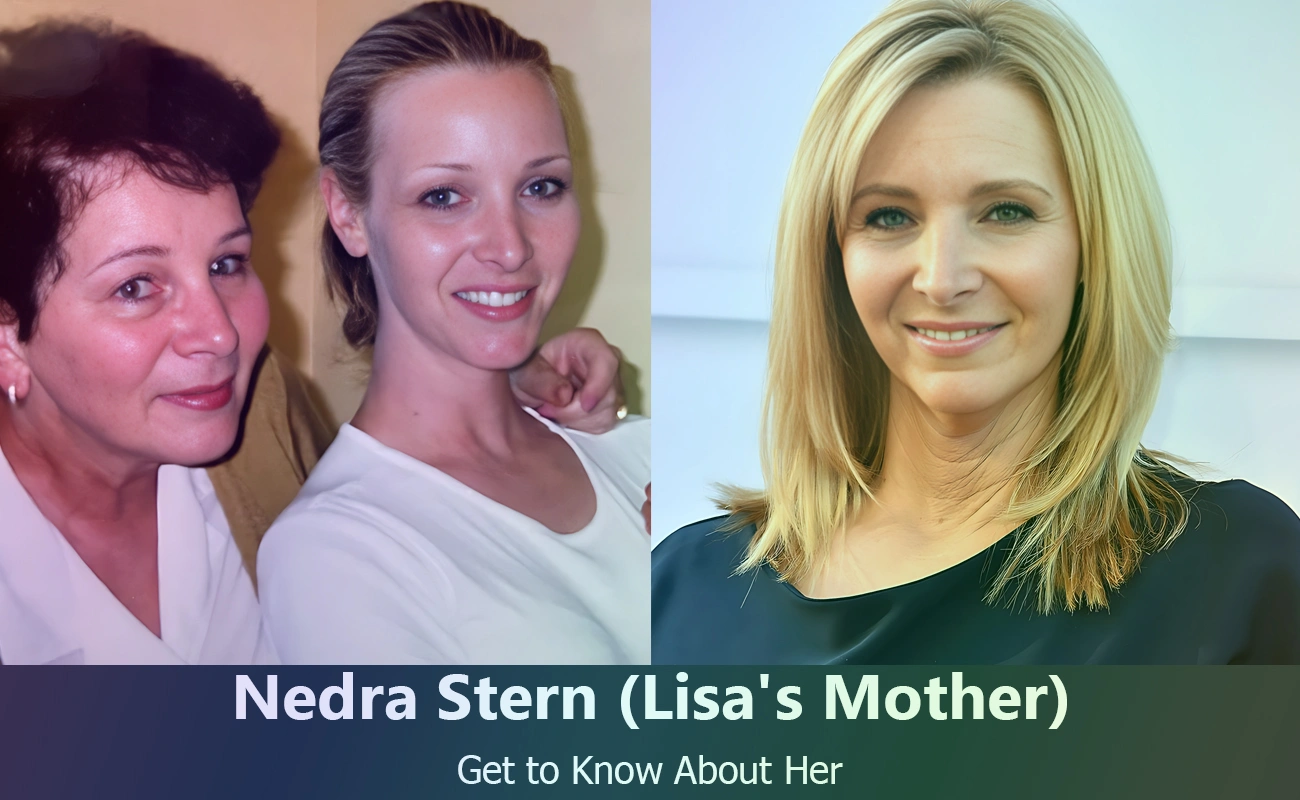 Who Was Nedra Stern? Meet Lisa Kudrow’s Mother and Her Story | Celebrities InfoSeeMedia