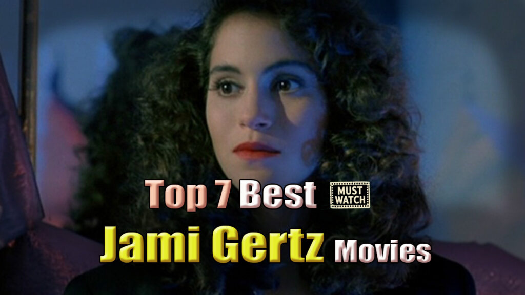Top 7 Jami Gertz Movies That Showcase Her Underrated Talent | Celebrities InfoSeeMedia