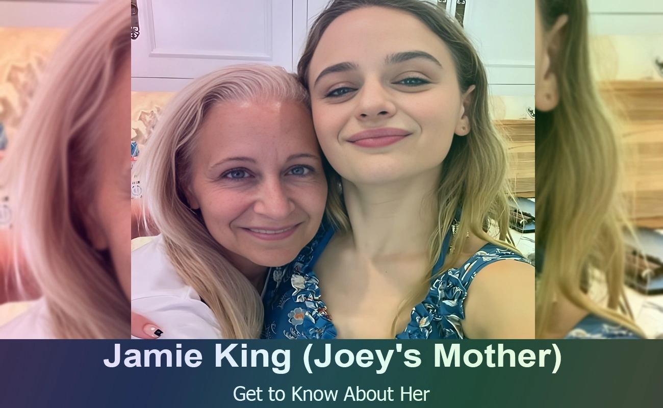 Who Is Jamie King? Meet Joey King's Real-Life Mom and Biggest Supporter ...
