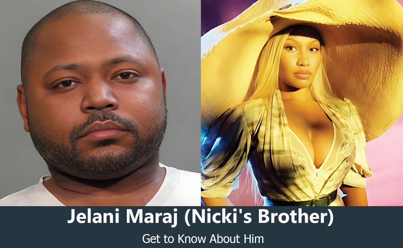 Who Is Jelani Maraj? All About Nicki Minaj’s Brother and His Life Story | Celebrities InfoSeeMedia