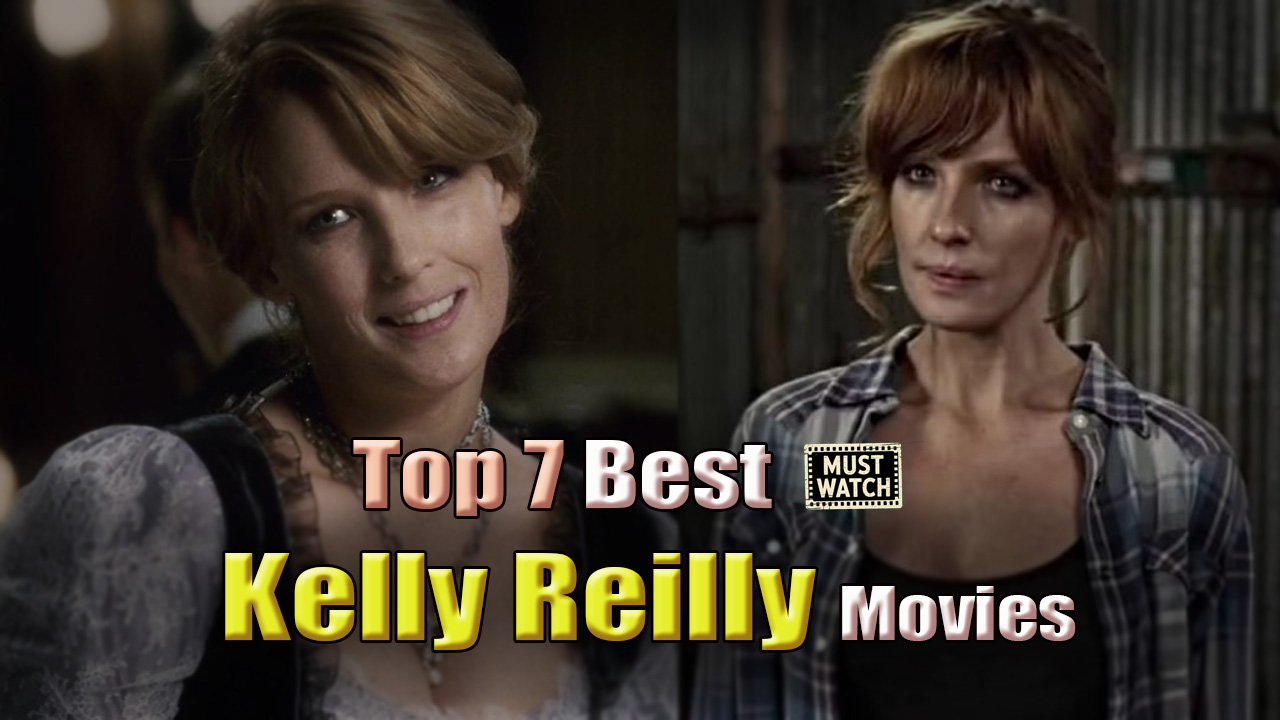 Kelly Reilly's Top 7 Best Movies You Shouldn't Miss | Celebrities ...
