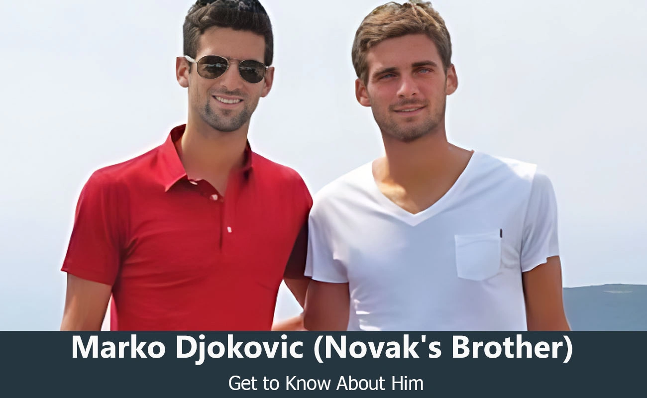 Who Is Marko Djokovic? Meet Novak Djokovic’s Brother and Learn About His Life | Celebrities ...