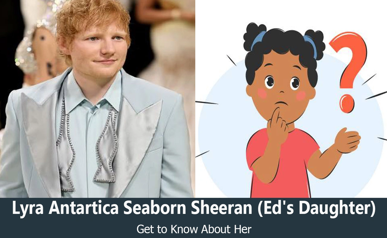Meet Lyra Antarctica Seaborn Sheeran – Inside Ed Sheeran’s Daughter’s ...