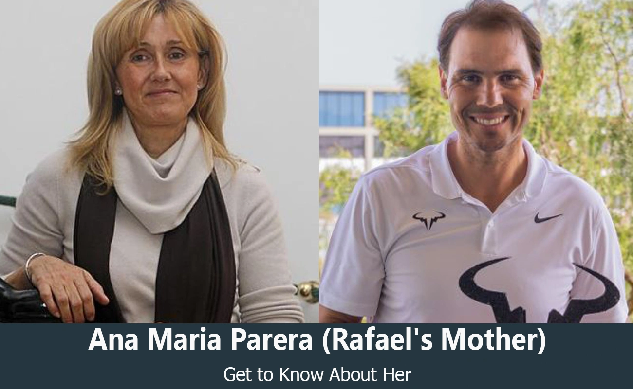Who Is Ana Maria Parera? Meet Rafael Nadal’s Mother | Celebrities ...
