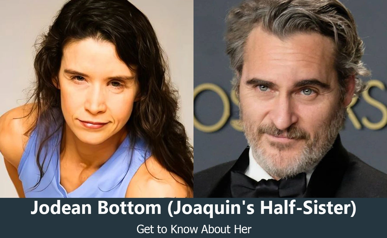 Who Is Jodean Bottom? Meet Joaquin Phoenix’s Half-Sister | Celebrities ...