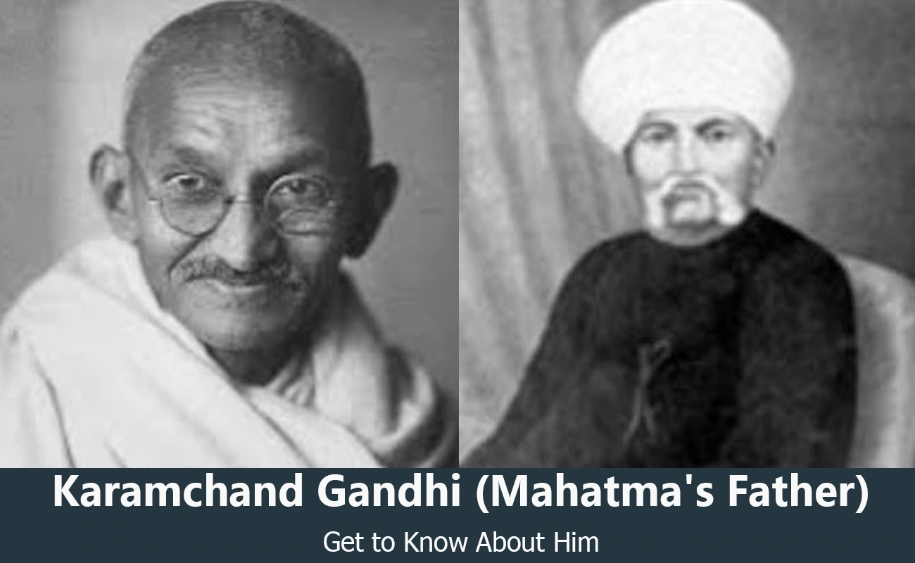 Karamchand Gandhi : The Father Who Shaped Mahatma Gandhi’s Life ...